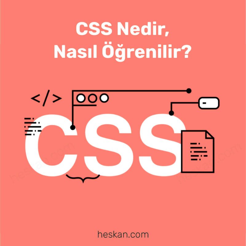 CSS Nedir? - Heskan Dijital Ajans